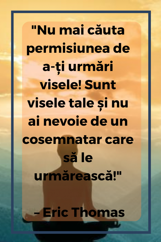 55 de citate care să vă inspire să vă urmați visele