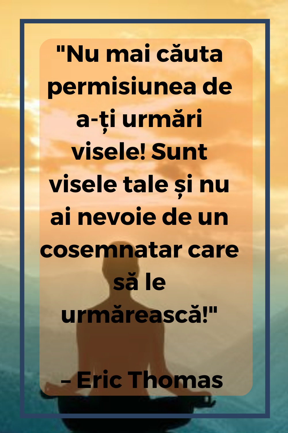 55 de citate care să vă inspire să vă urmați visele