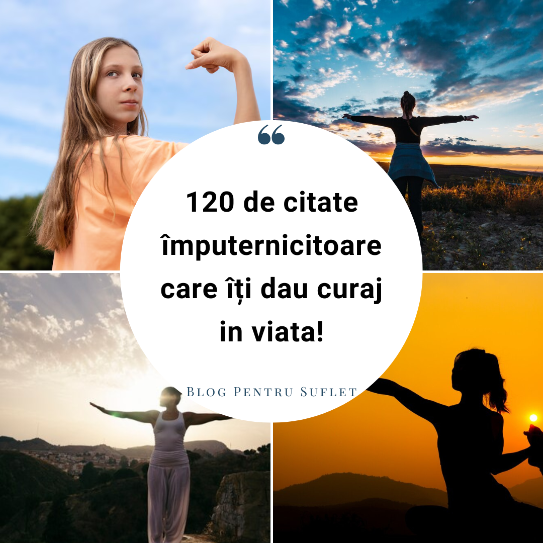 120 de citate împuternicitoare care îți dau curaj in viata – Blog ...