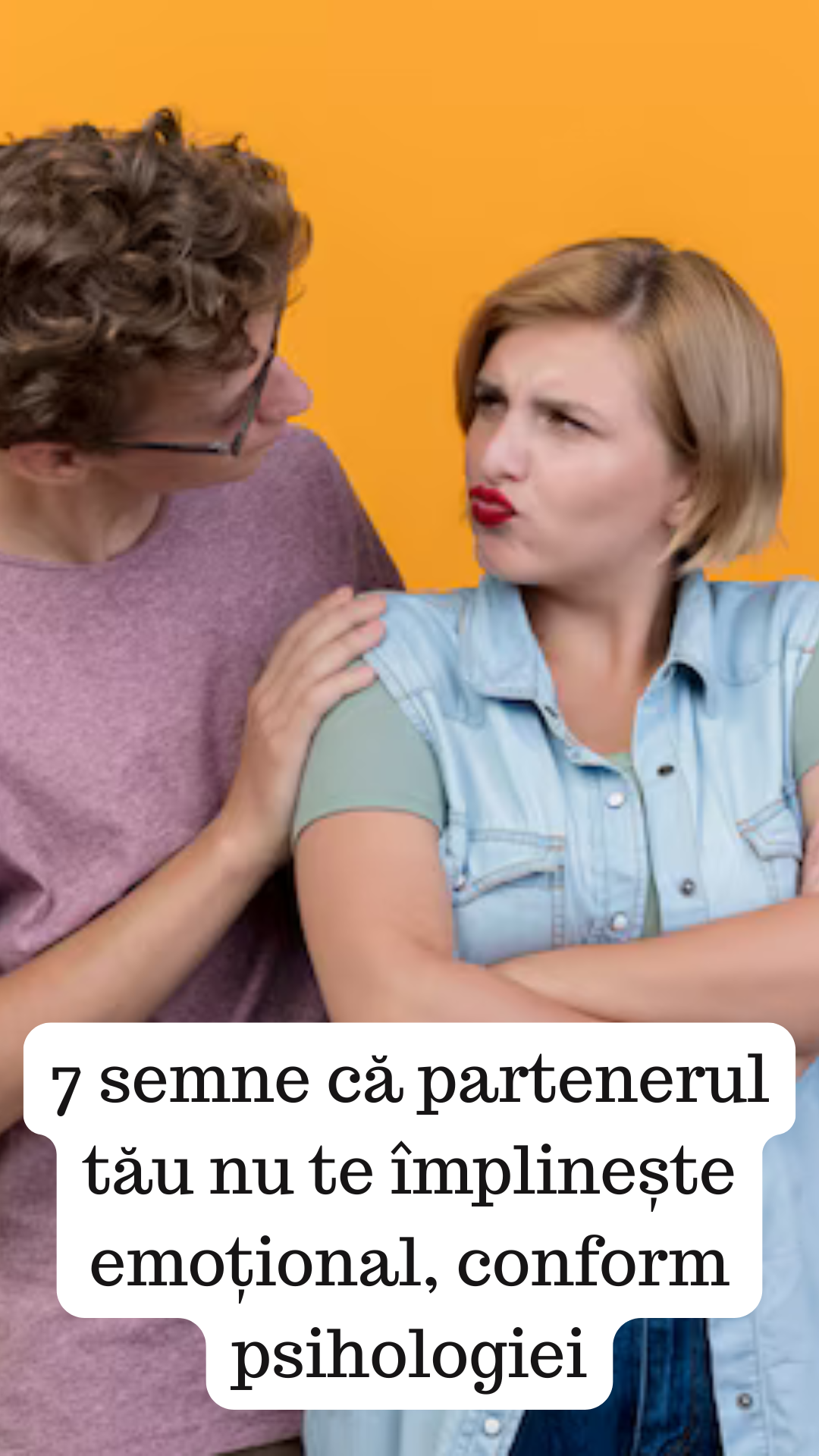 7 semne că partenerul tău nu te împlinește emoțional, conform ...